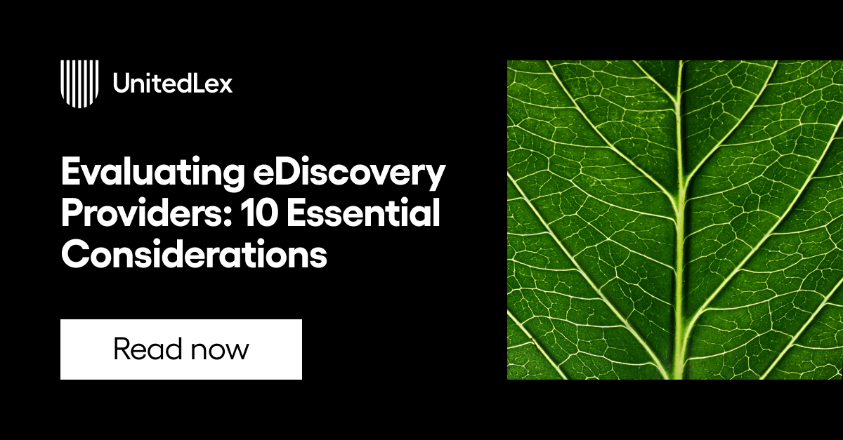 Evaluating eDiscovery Providers in 2025: 10 Essential Considerations - UnitedLex